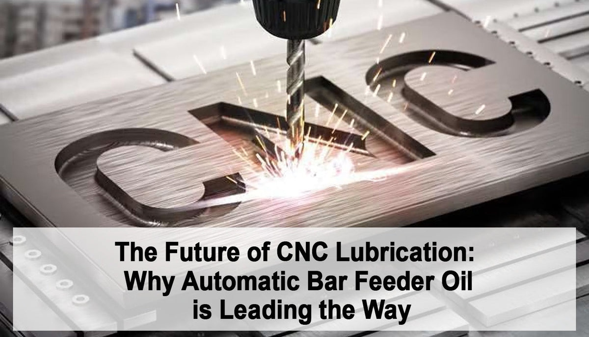 The Future of CNC Lubrication: Why Automatic Bar Feeder Oil is Leading