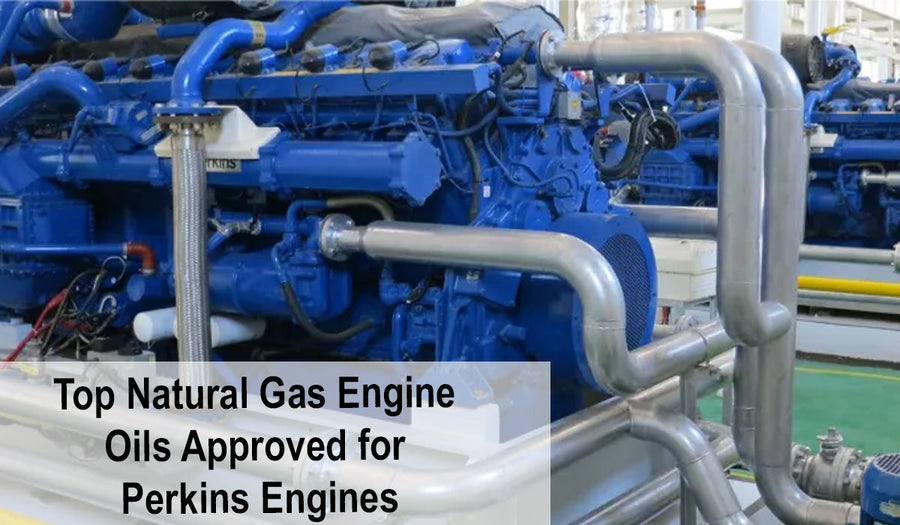 Top Natural Gas Engine Oils Approved for Perkins Engines