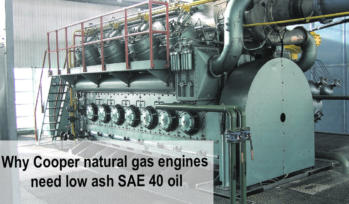 Why Cooper natural gas engines need low ash SAE 40 oil