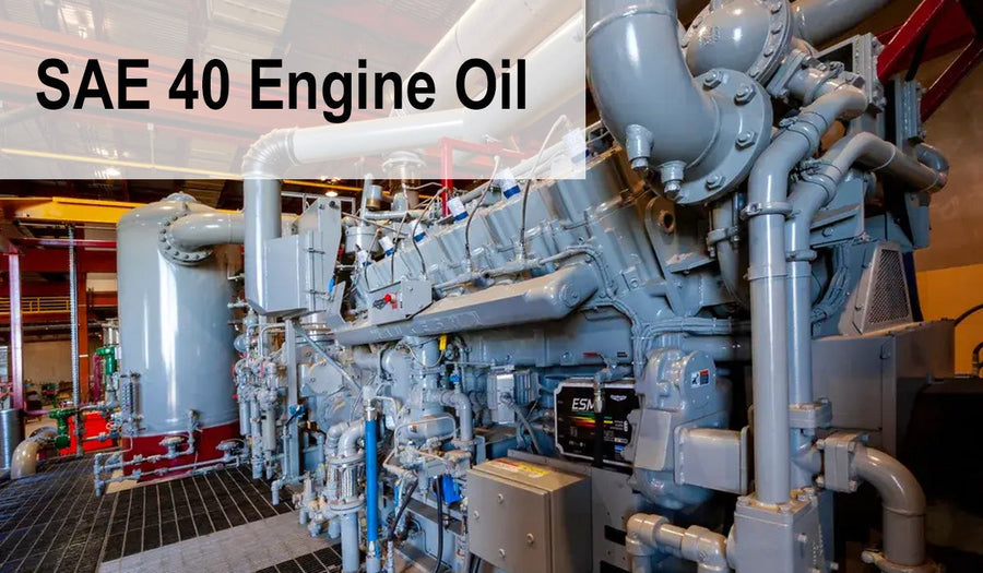 Why SAE 40 Oil is the Best Choice for Natural Gas Engines